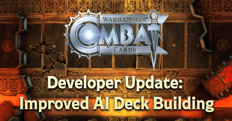Developer Update: Improved AI Deck Building - Warhammer Combat Cards