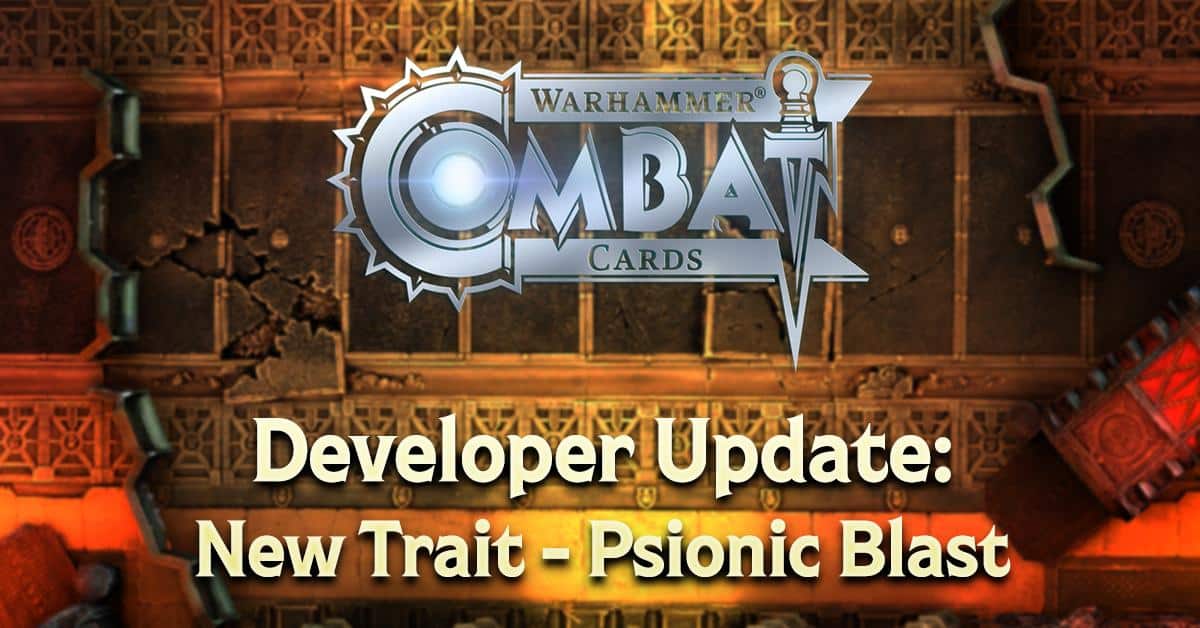 Developer Update: New Trait - Psionic Blast - Warhammer Combat Cards