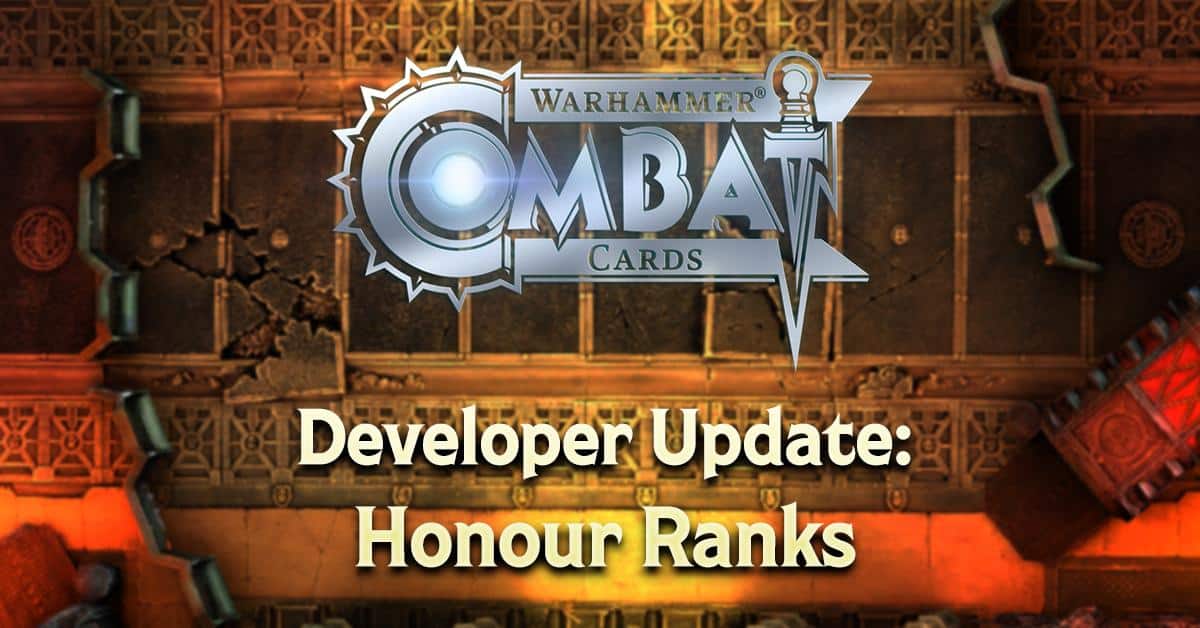 Developer Update: Honour Ranks - Warhammer Combat Cards