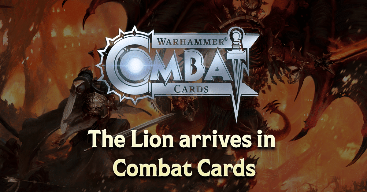 The Lion arrives in Combat Cards - Warhammer Combat Cards