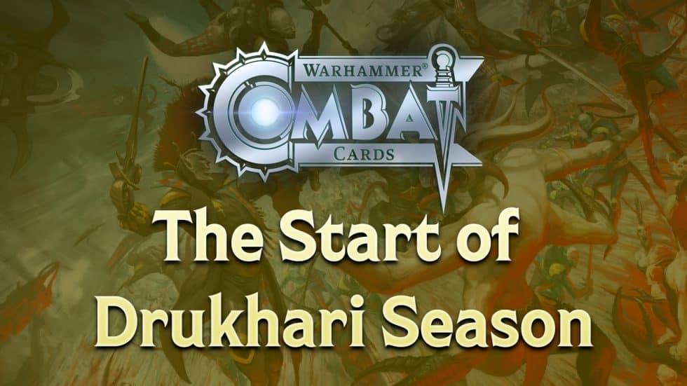Developer Update: The Start of Drukhari Season - Warhammer Combat Cards
