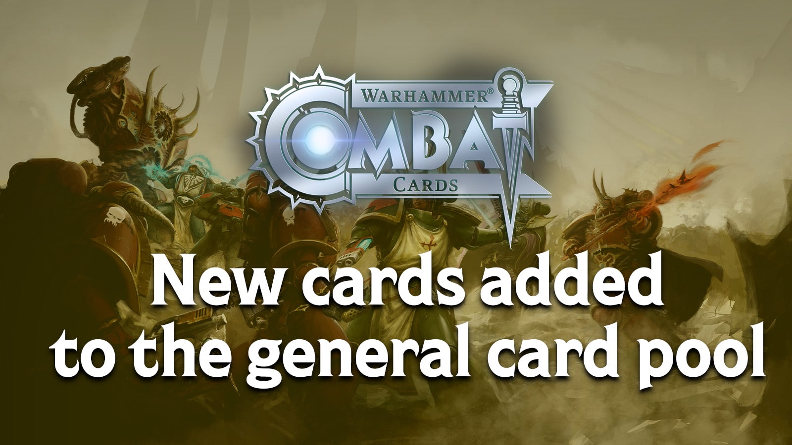 New cards added to the general card pool - Warhammer Combat Cards