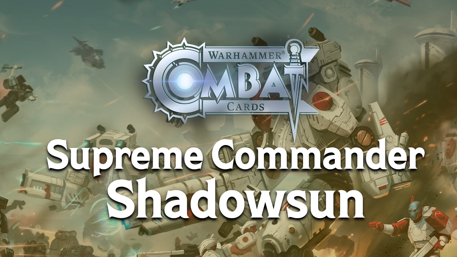 Developer Update: Supreme Commander Shadowsun - Warhammer Combat Cards