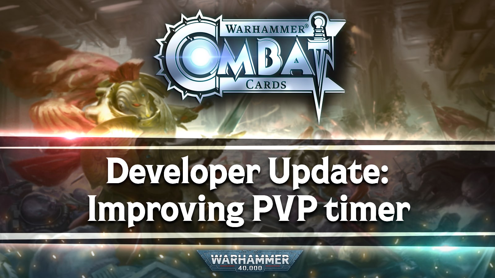 Developer Update - Improving the PvP timer - Warhammer Combat Cards
