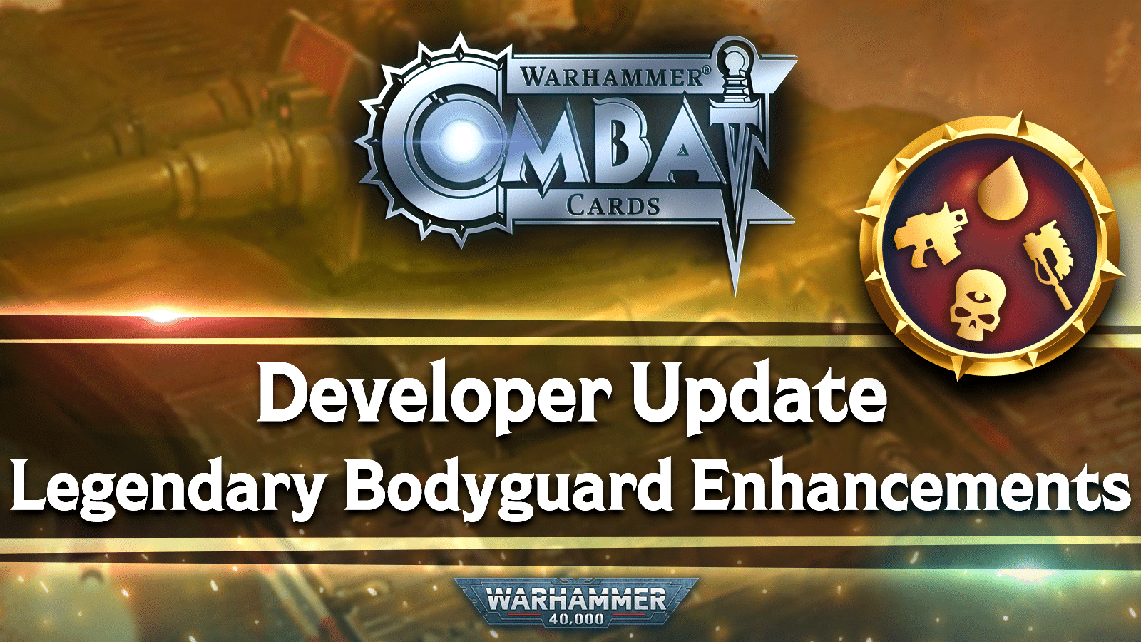 Developer Update: Legendary Bodyguard Enhancements - Warhammer Combat Cards