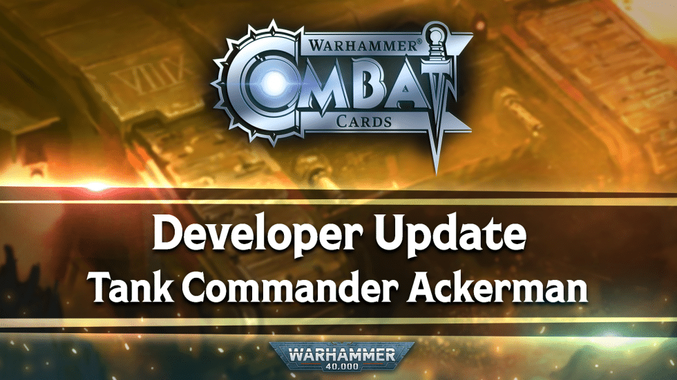 Developer Update: Introducing Tank Commander Ackerman - Warhammer ...